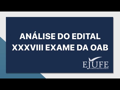 Análise do Edital XXXVIII Exame da OAB | EJUFE - YouTube