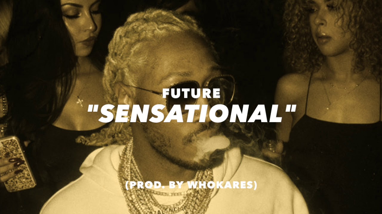 "Sensational" || Future Type Beat (prod. by WhoKares) - YouTube