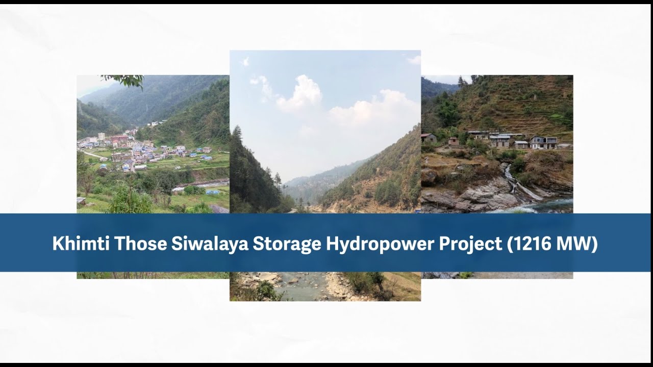 Khimti Those Siwalaya Storage Hydropower Project 1216MW - YouTube