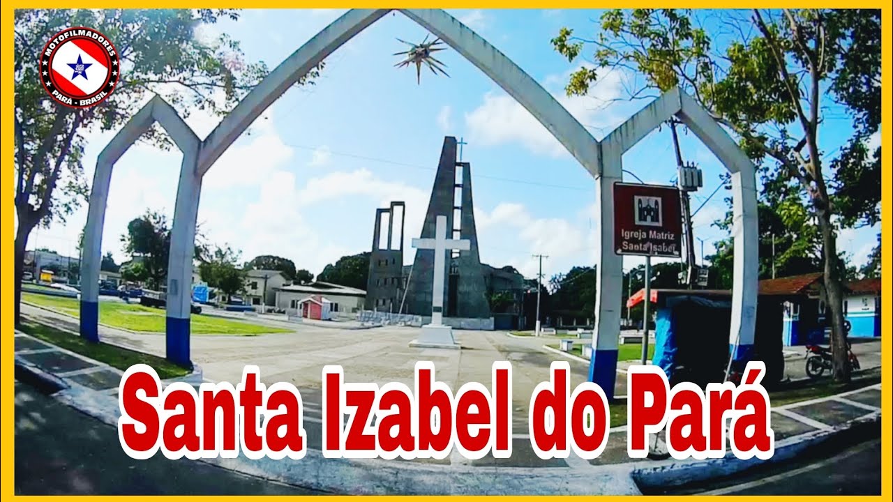 TURISTANDO PELAS RUAS E LUGARES DA CIDADE DE SANTA IZABEL DO PARÁ - EP1 ...