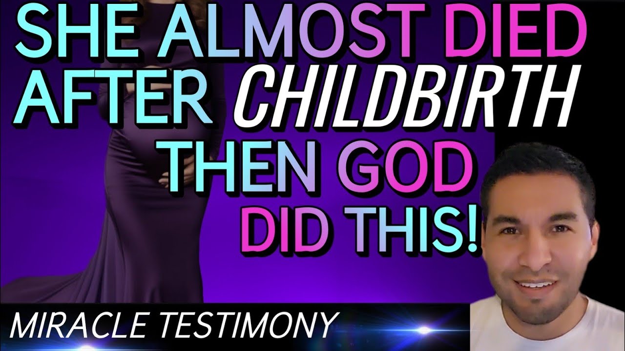 She Almost Died Giving Birth...Then GOD Did This! || Miraculous ...