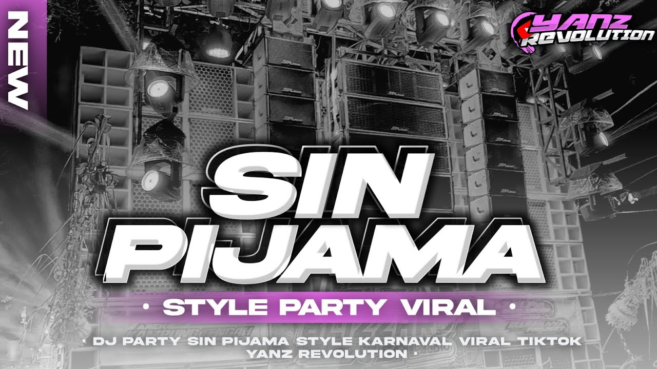 DJ SIN PIJAMA VIRAL TIKTOK‼️STYLE PARTY FULL BASS || YANZ REVOLUTION ...