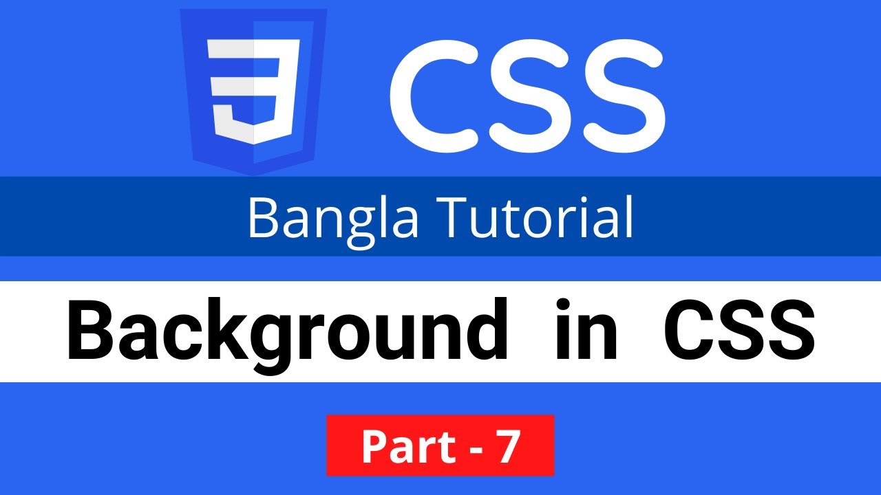 Background in CSS || CSS3 Bangla tutorial 007 - YouTube