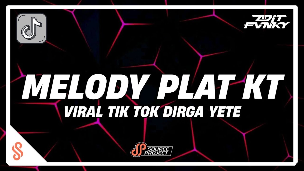 DJ Melody Plat KT By Adit Fvnky Rmx - Viral Tik Tok Dirga YETE ...