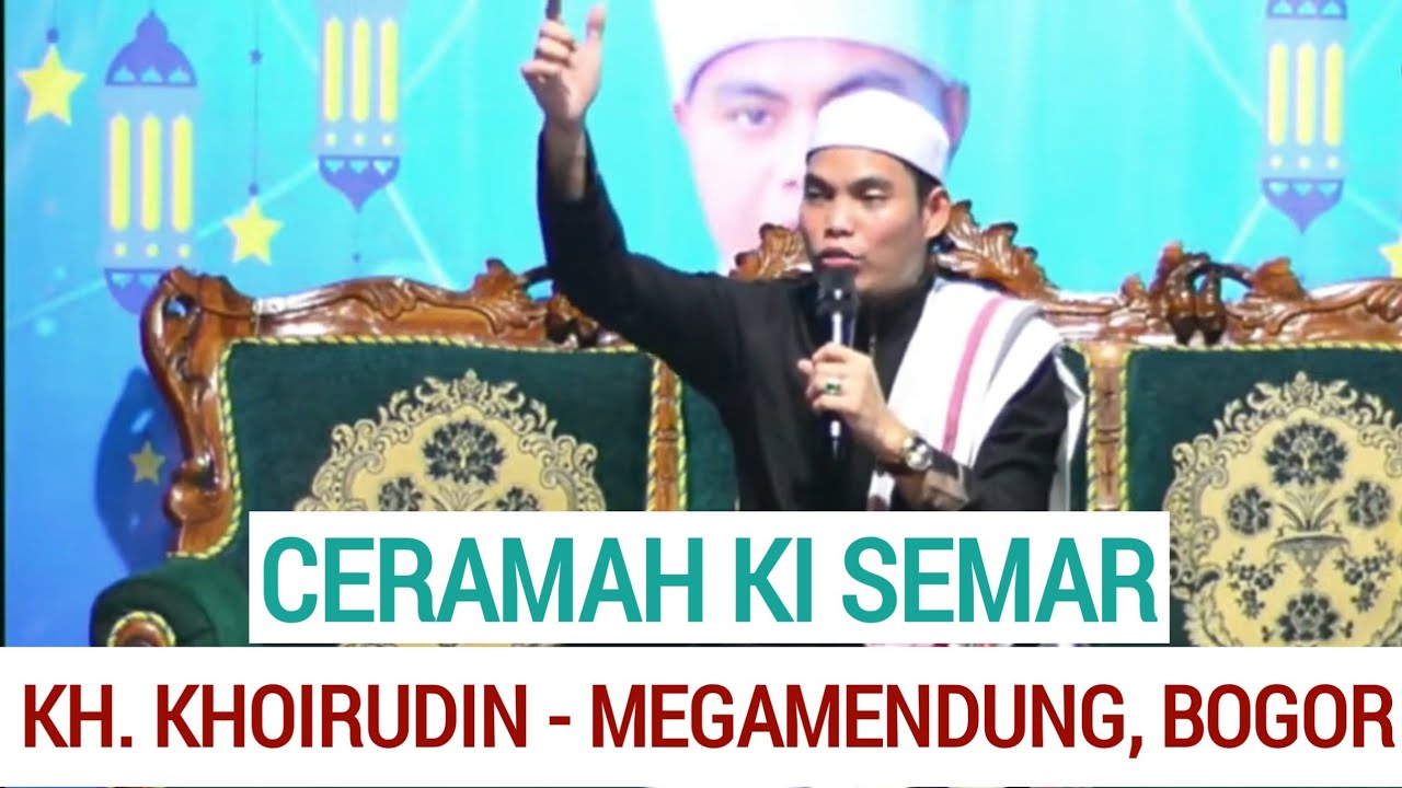 Kh. Khoirudin ( Ki Semar ) - Mega Mendung, Bogor - YouTube