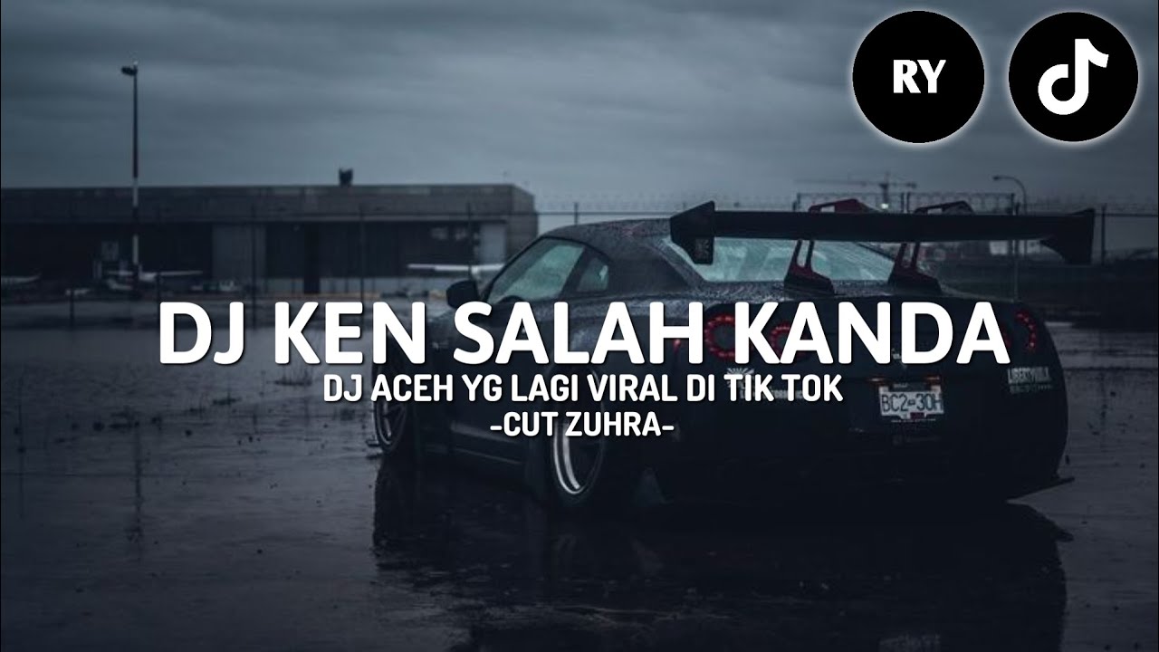 DJ ACEH KEN SALAH KANDA SLOWET DJ MEMANG LOEN SADARI KANDA - YouTube