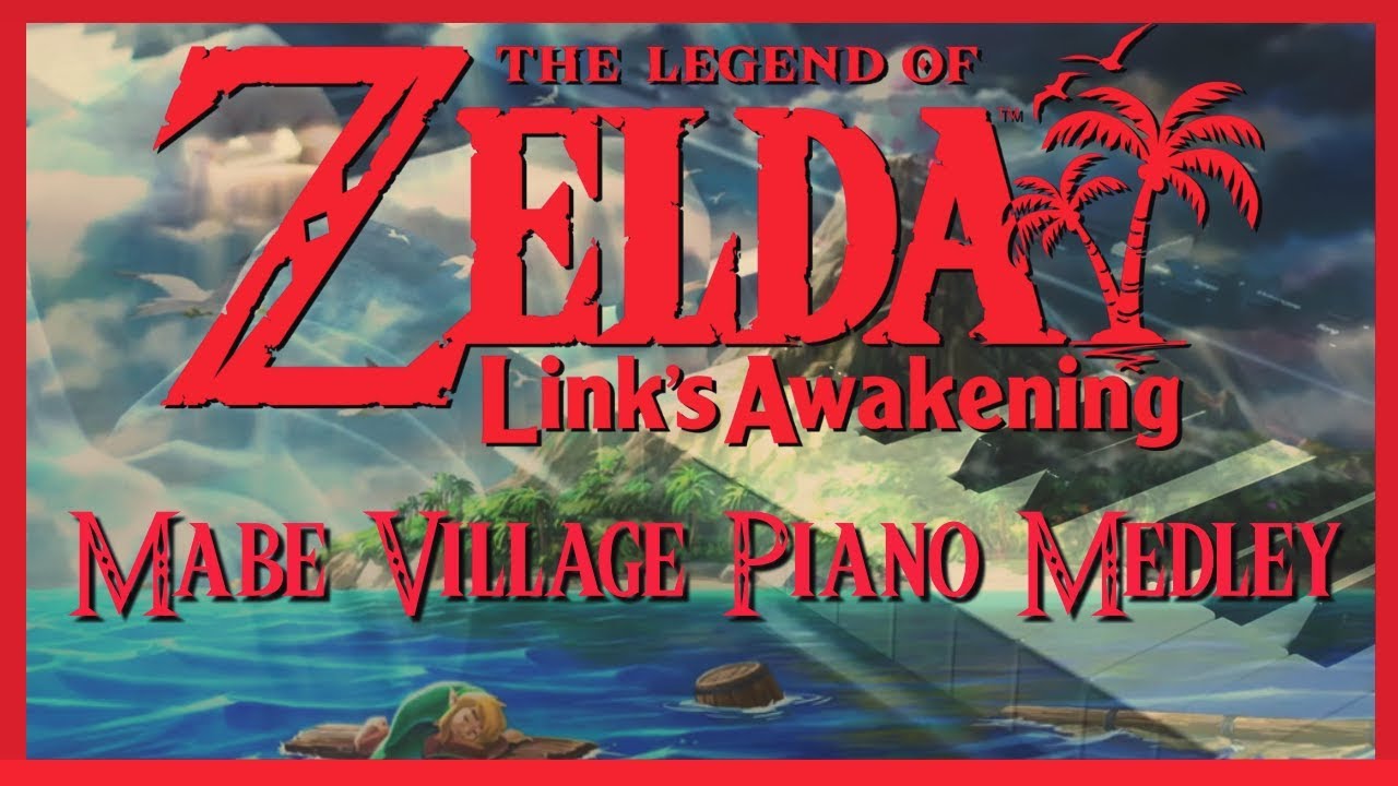 The Legend of Zelda: Link's Awakening ~ Mabe Village Medley (Solo Piano ...