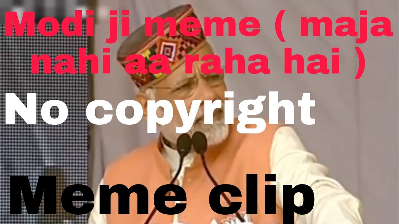 Modi ji meme ( maja nahi aa raha hai ) - YouTube