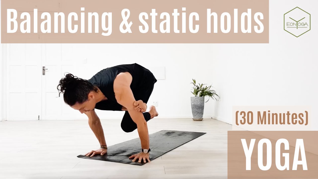 30 minute yoga balancing and static holds | EonYoga - YouTube