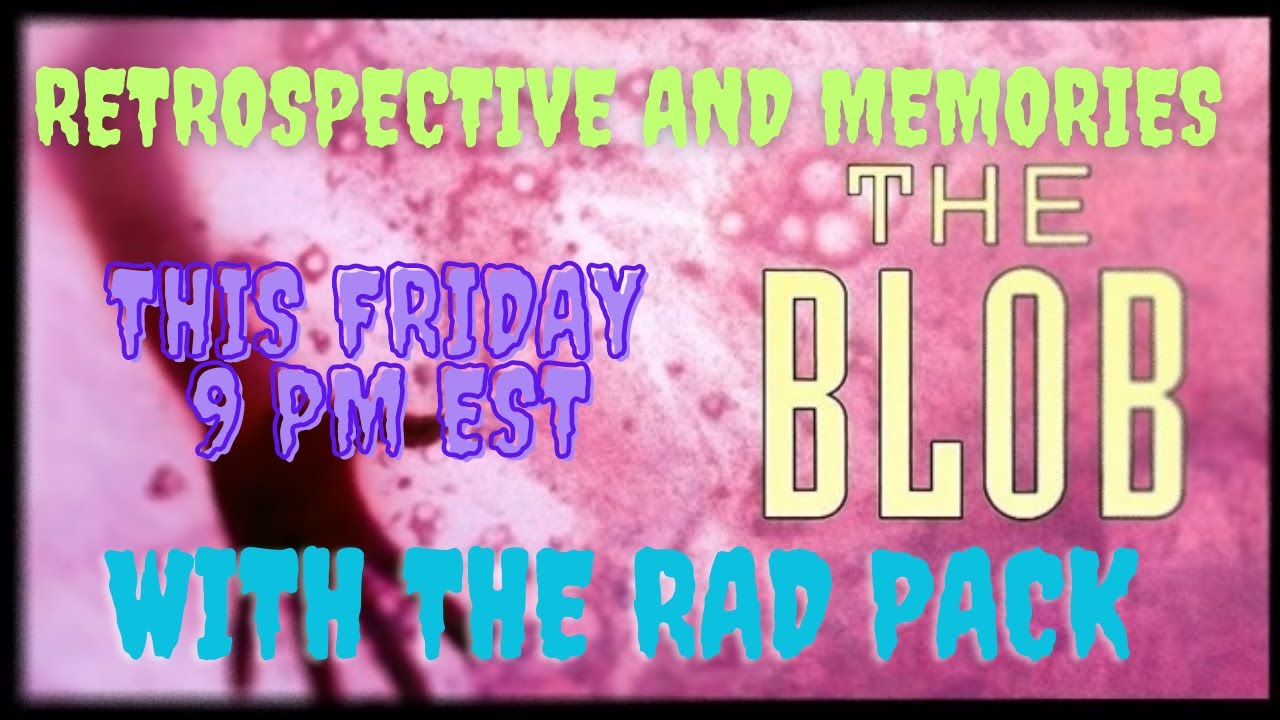 Retrospective and Memories: The Blob (1988) - YouTube