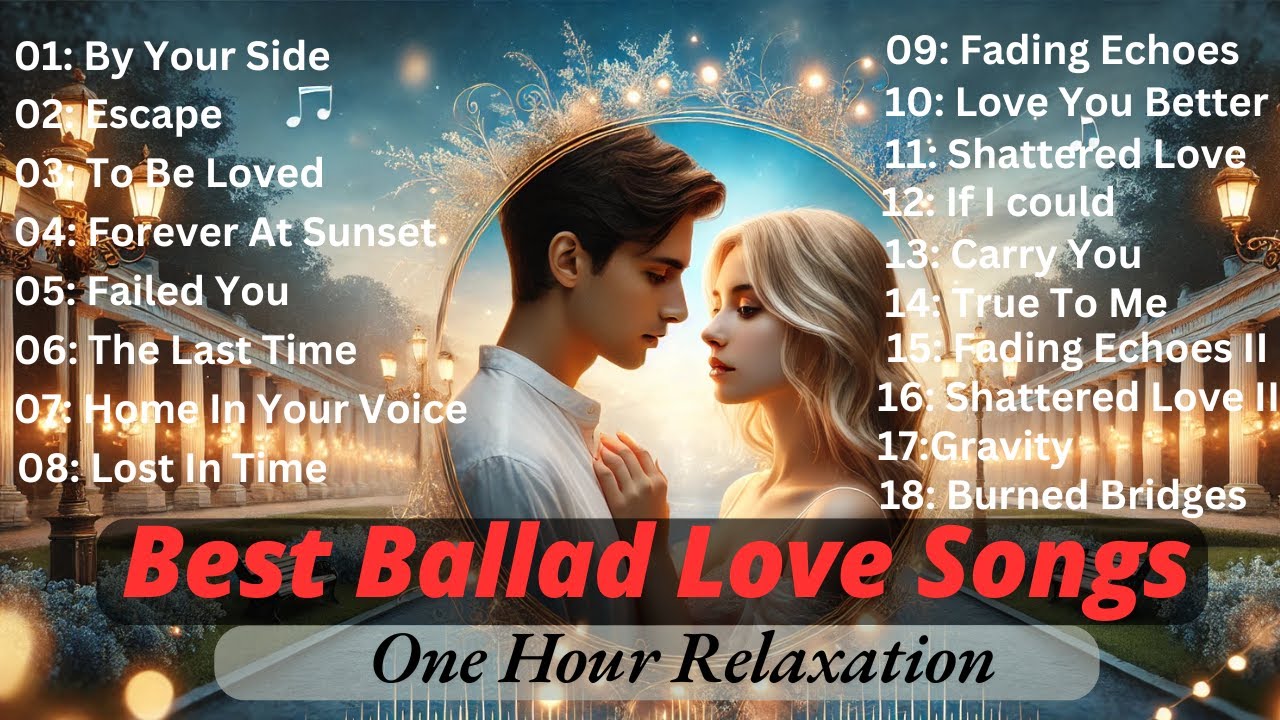 BEST BALLAD LOVE SONGS: One Hour Relaxation - YouTube