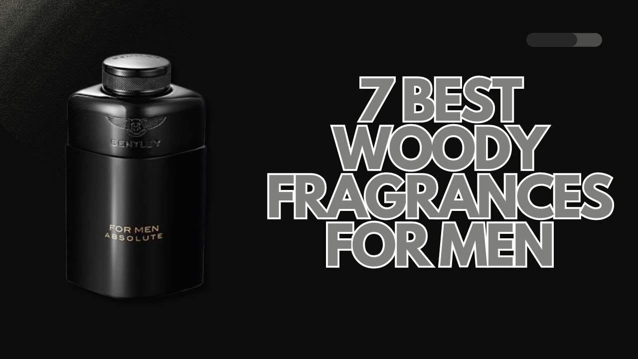 7 Best woody fragrances for men| men's perfumes| perfumes for men - YouTube