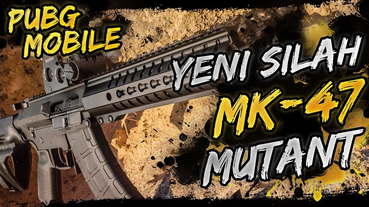 YENİ SİLAH MK47 MUTANT [PUBG Mobile] - YouTube