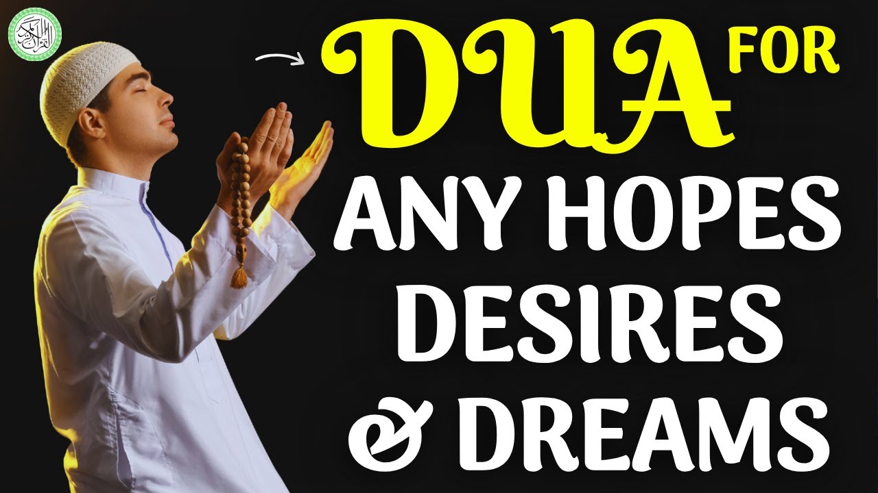 Must Listens To This Dua Every Day !! - Dua For Any Hopes, Desires And ...
