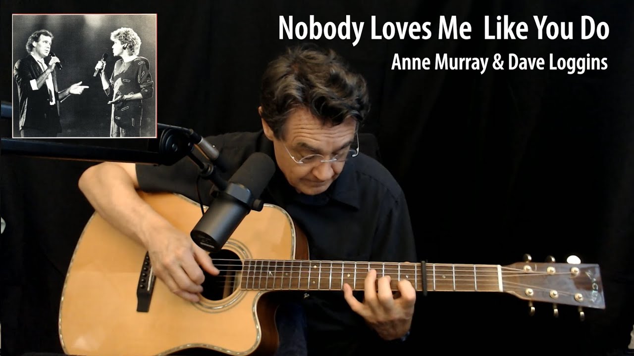 "Nobody Loves Me Like You Do" Cover, Anne Murray, Dave Loggins, Guitar ...