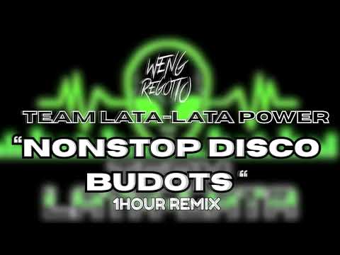 NONSTOP 1 HOUR DISCO BUDOTS | TEAM LATA-LATA POWER | DJWENG REGOTIO | DAVAO MIX CLUB | BUDOTS REMIX