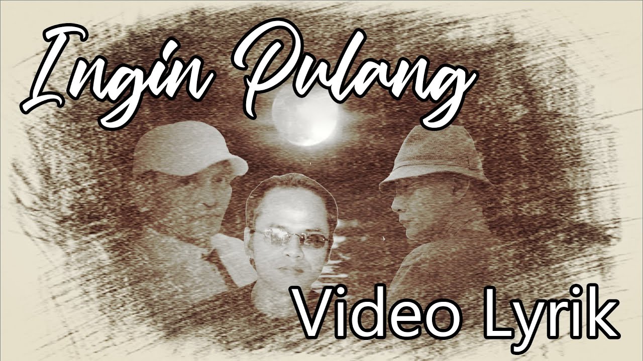 INGIN PULANG original song - YouTube