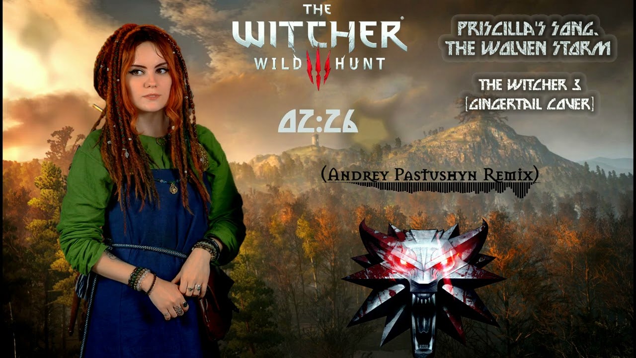 Priscilla's Song,The Wolven Storm - The Witcher 3 (Gingertail Cover ...