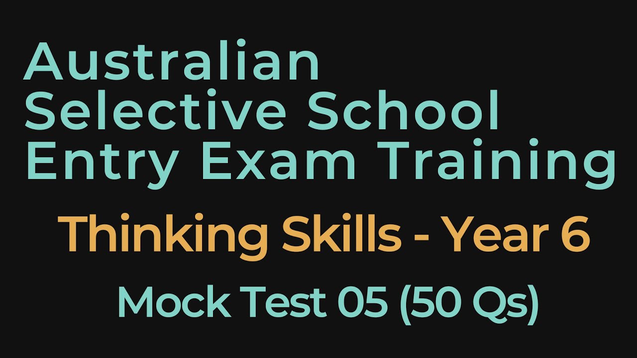 Year 6 Must-Watch! Selective School Entry Thinking Skills Practice ...