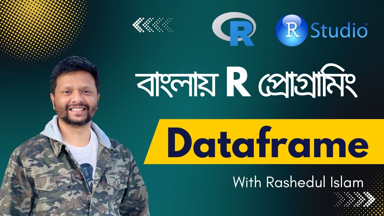 Dataframe in R - লেকচার ০২ - বাংলায় আর প্রোগ্রামিং (R programming tutorial in Bangla) - YouTube