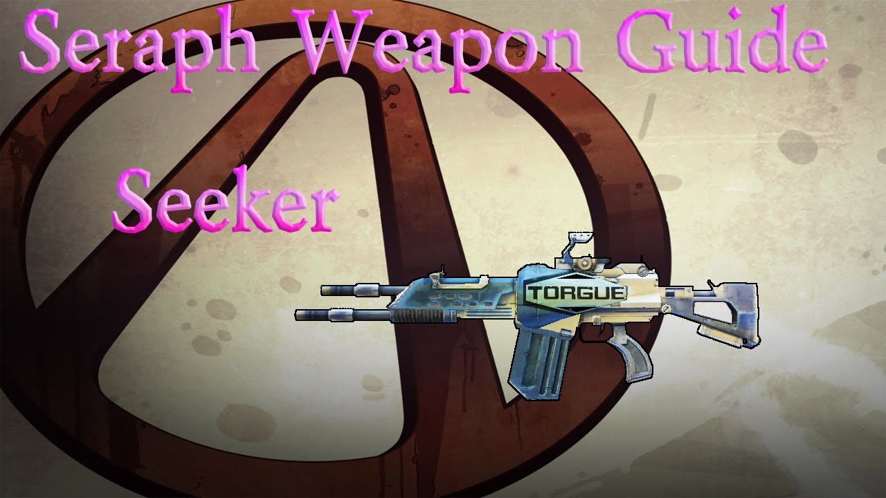 Borderlands 2 Seraph Weapon Guide- Seeker - YouTube