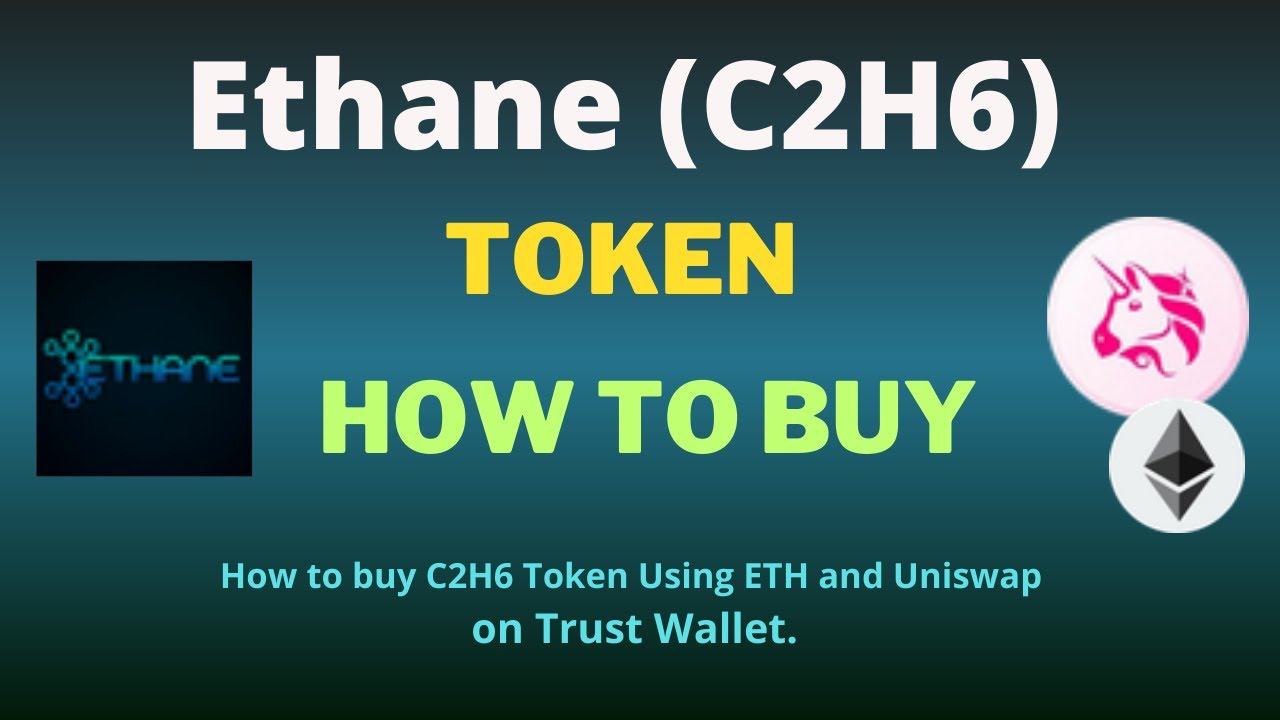 How to Buy Ethane (C2H6) Token Using ETH and UniSwap On Trust Wallet ...