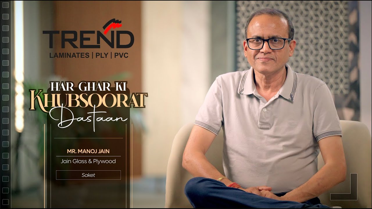 Trend Laminates | Distributor Testimonial | Success Story | Manoj Jain ...