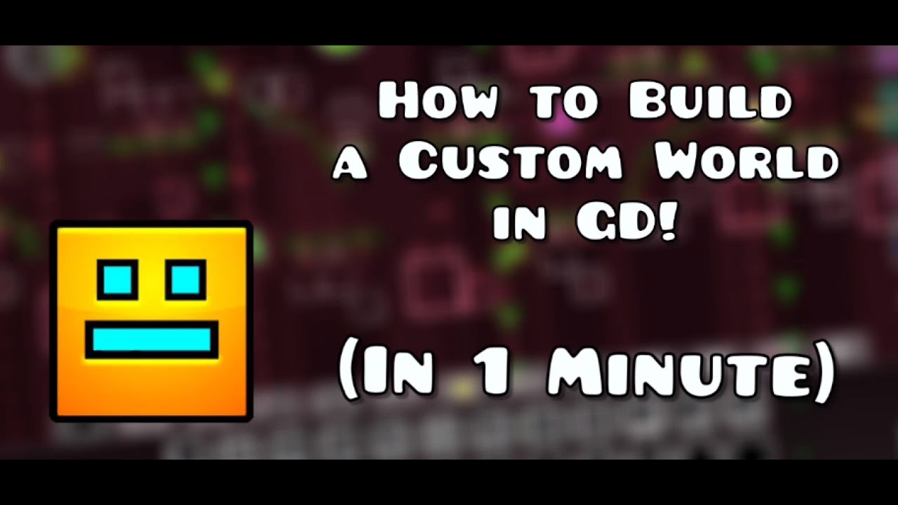 How to Build a Custom World | Geometry Dash 2.11 - YouTube