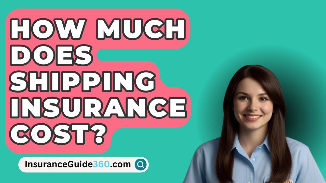 How Much Does Shipping Insurance Cost? - InsuranceGuide360.com - YouTube