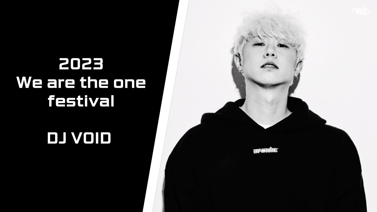[DJ performance] 2023 We are the one festival, DJ VOID, 디제이보이드, VOID_HIGHENDMUSIC - YouTube