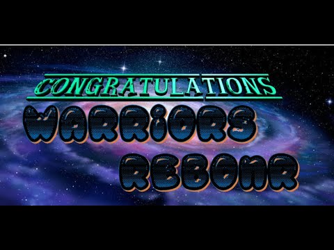 🌐CONGRATULATIONS🌐 🌐WARRIORS REBORN🌐 - YouTube