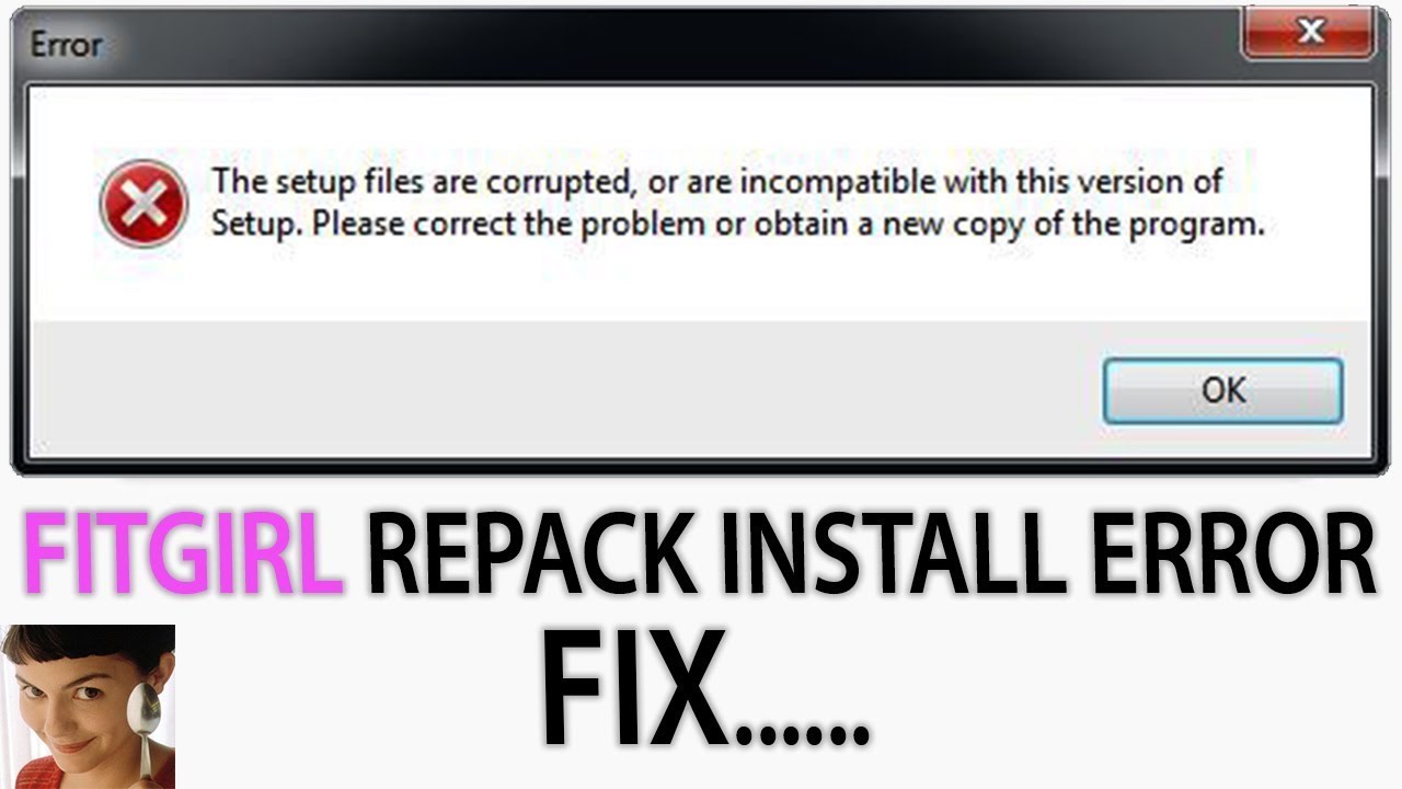 How to fix "the setup files are corrupted please obtain a new copy of ...