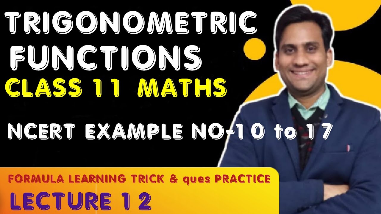 trigonometric functions class 11 || NCERT EXAMPLE NO-10 TO 17 - YouTube