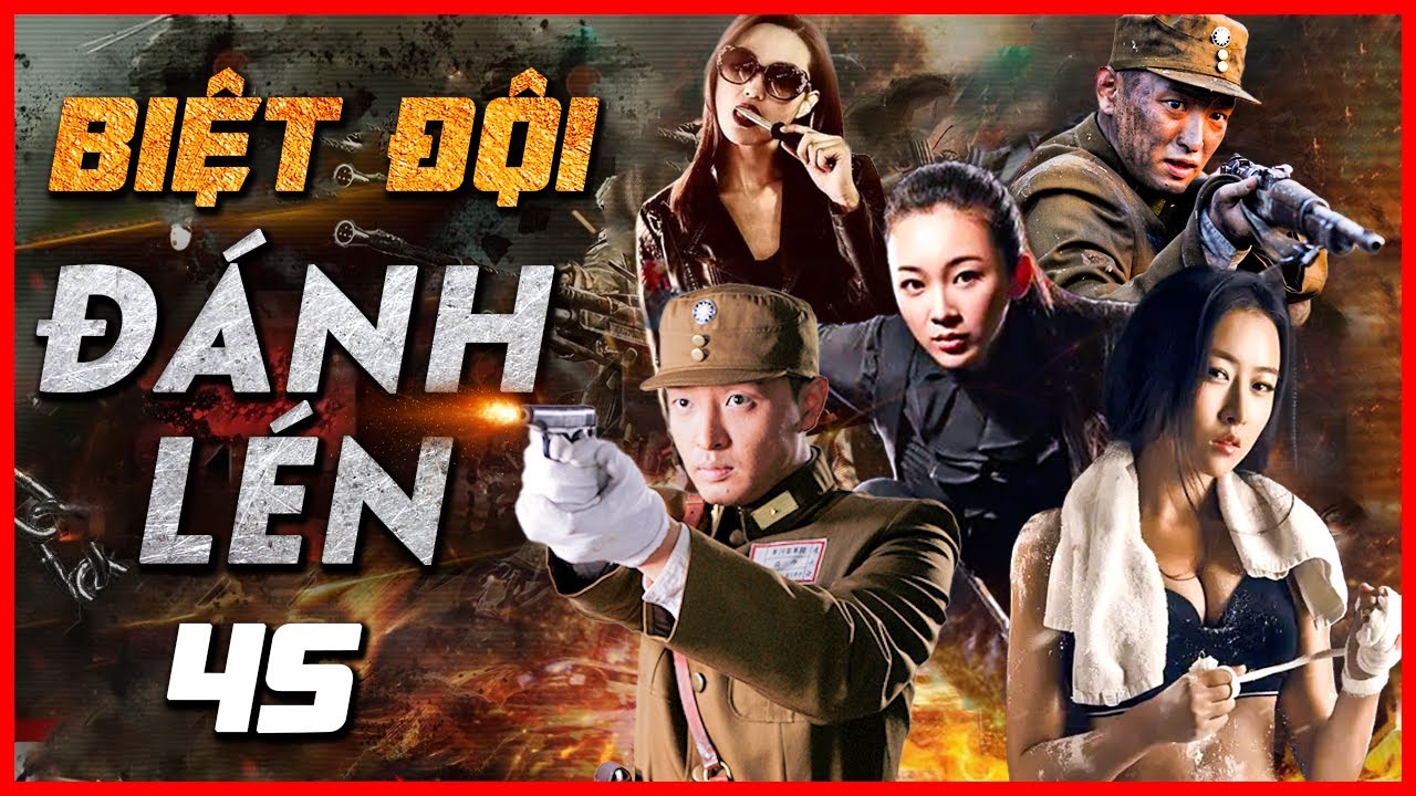 BIỆT ĐỘI ĐÁNH LÉN - Tập 45 | Phim Kháng Nhật Đặc Sắc Mới Nhất | Phim Hành Động - YouTube