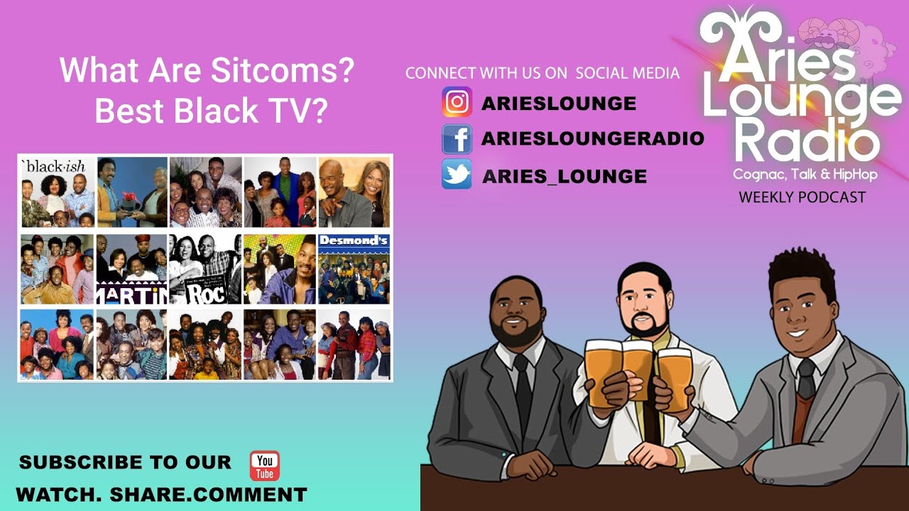 What Are Sitcoms? Best Black TV? [Aries Lounge Radio] - YouTube