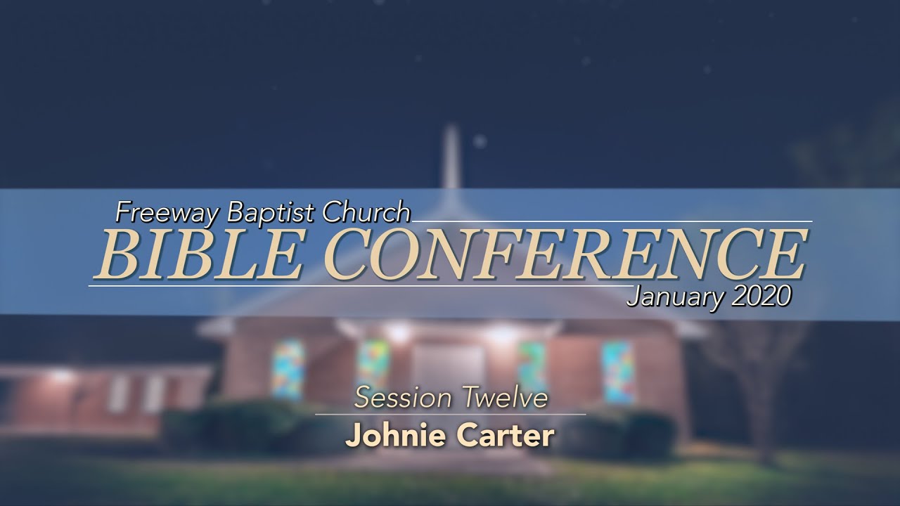 January 2020 Bible Conference: Session 12 - YouTube