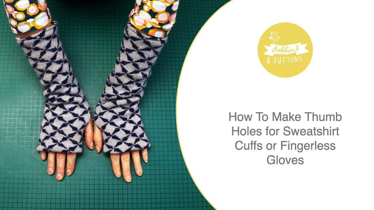 How to sew thumb-holes for sweatshirt cuffs or as finger-less gloves ...