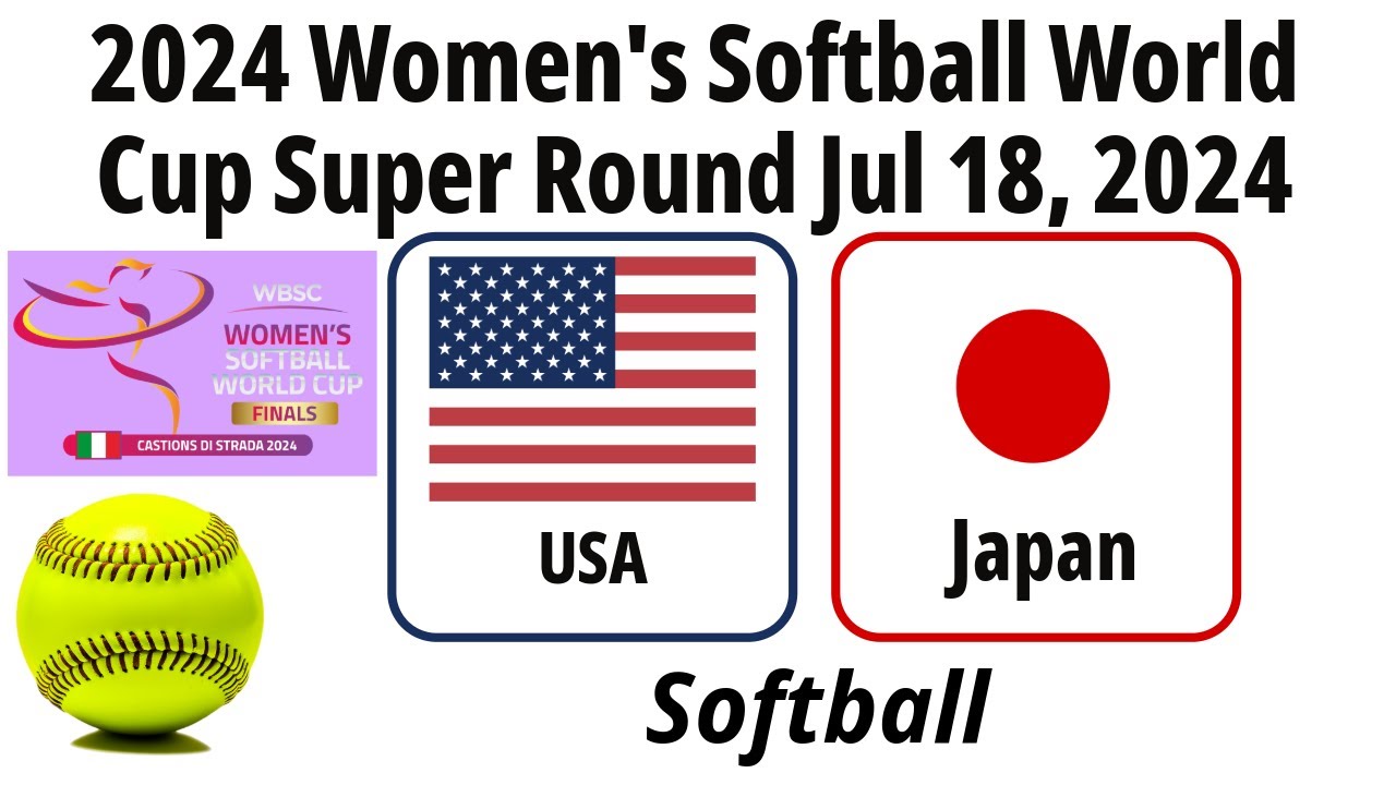 2024 Jul 18 - Softball - USA vs Japan - 2024 Women's Softball World Cup ...
