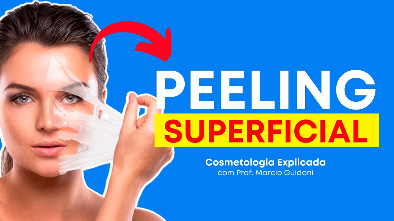 PEELING SUPERFICIAL O QUE É? | Cosmetologia Explicada com Prof. Marcio ...