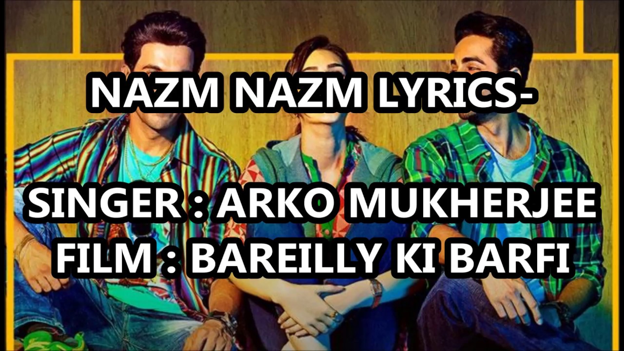 Nazm Nazm | Bareilly Ki Barfi | Kriti Sanon | Aayushmann Khurrana ...
