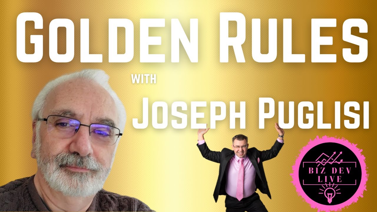 Golden Rules with Joseph Puglisi | Biz Dev Live #322 - YouTube