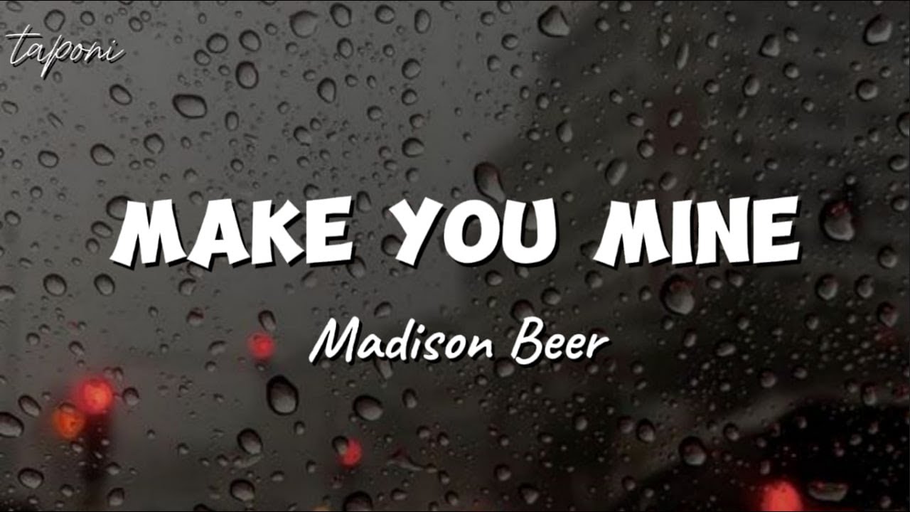 Madison Beer - Make You Mine (Lyrics) - YouTube