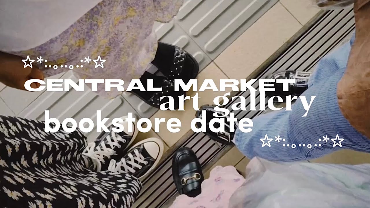 central market, art gallery & bookstore date - YouTube