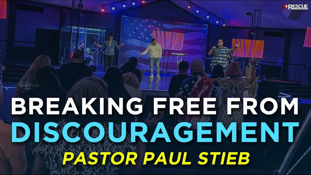 Freedom Pt.12 “BREAKING FREE FROM DISCOURAGEMENT” - Pastor Paul Stieb ...