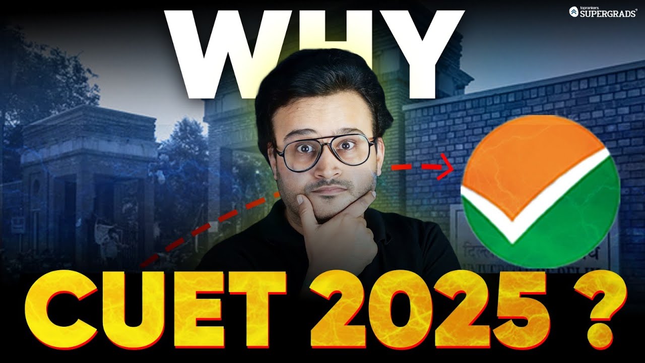 Why CUET 2025 ? | Why CUET Exam is Important ? | Why Prepare for CUET ...