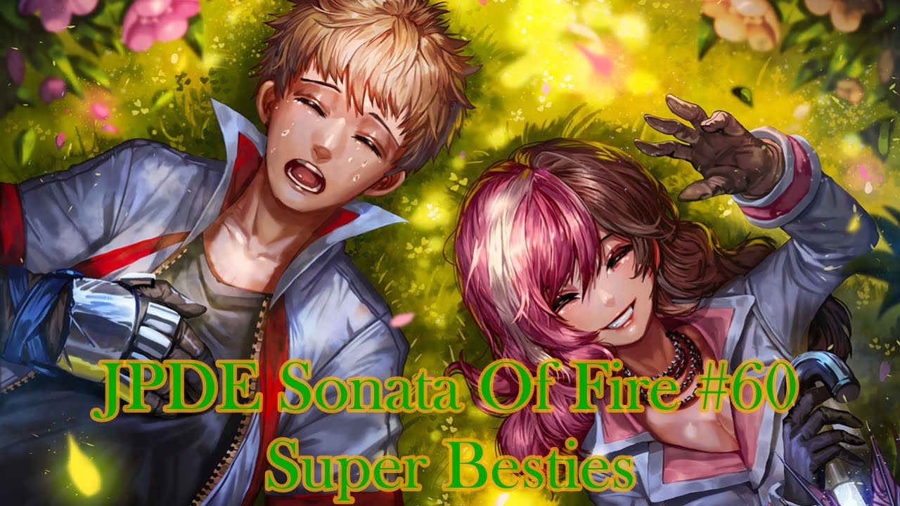 JPDE Sonata Of Fire #60 Super Besties - YouTube
