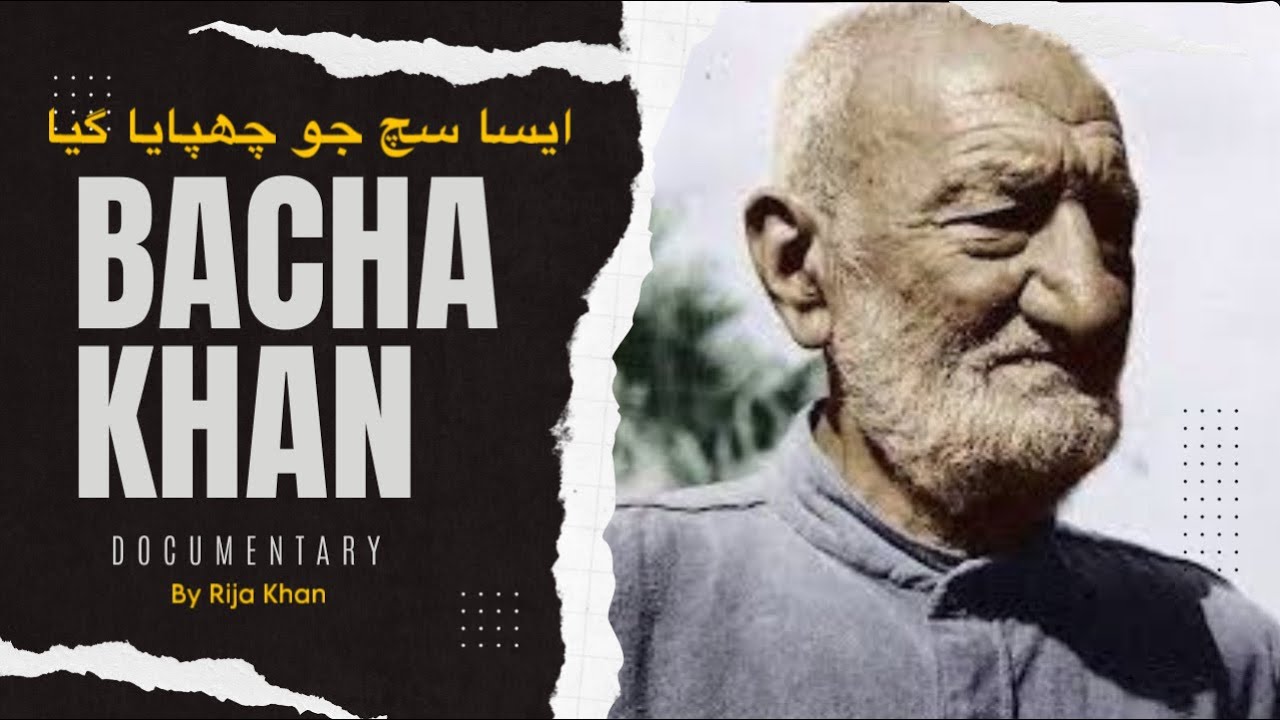 Documentary | Abdul Ghaffar khan | Bacha Khan | Aisa sach jo hum se ...