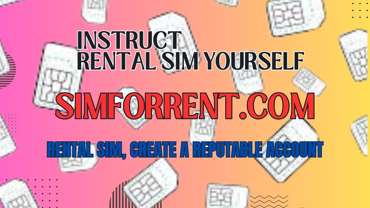 Rent Sim for Automatic Service - Virtual Sim for Account Verification ...