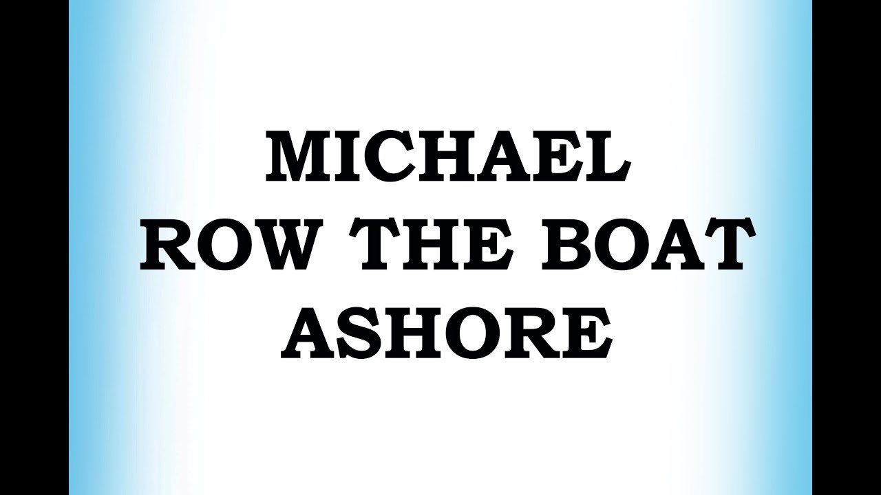Michael Row The Boat Ashore YouTube michael-row-the-boat-ashore-youtube