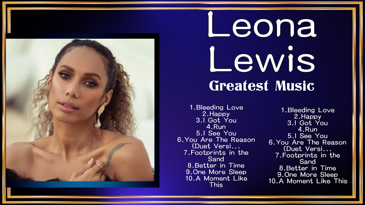 Leona Lewis Full Album 2024 🌻 Nonstop 🌻 Popular Songs - YouTube Music